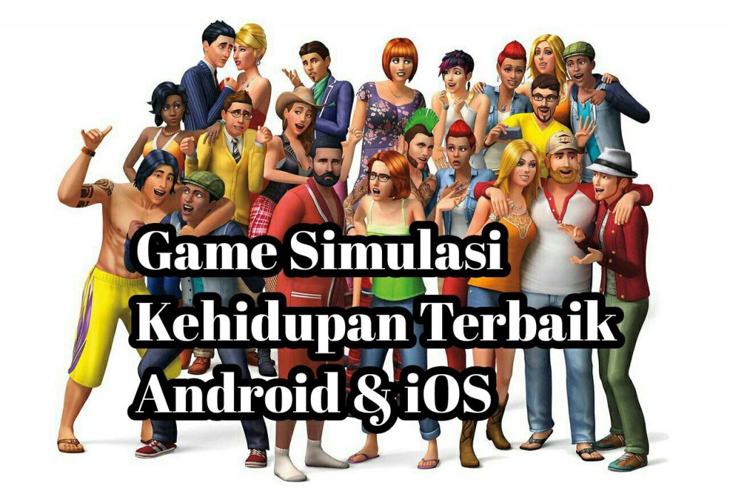 10 Game Simulasi Kehidupan Terbaik Android dan iOS - sukaon.com